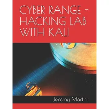 博客來-Hacking Lab with Kali: Build a portable Cyber Live Fire Range (CLFR)