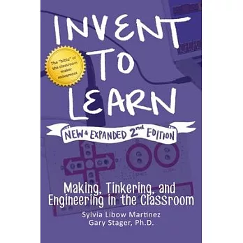 博客來-Invent to Learn: Making, Tinkering, and Engineering in the Classroom