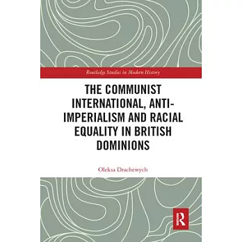 博客來-The Communist International, Anti-Imperialism and Racial Equality ...
