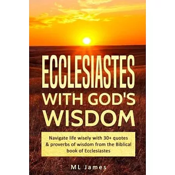 博客來-Ecclesiastes with God’’s Wisdom: Navigate life wisely with 30 ...