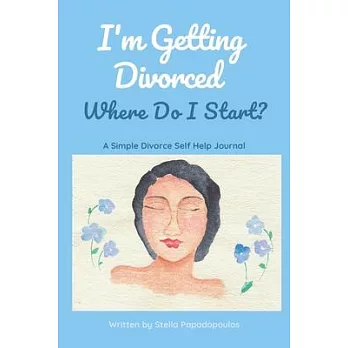 博客來-I’’m Getting Divorced Where Do I Start?: A Simple Divorce Self Help ...