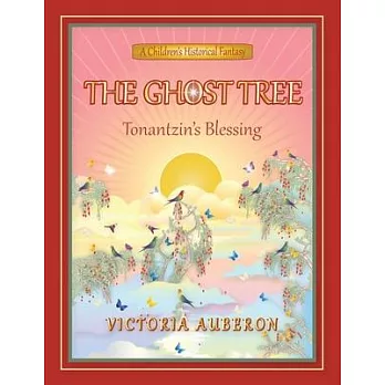 博客來-The Ghost Tree: Tonantzin’’s Blessing