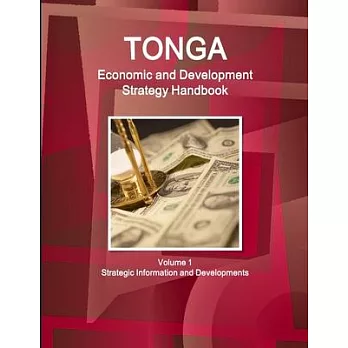 博客來-Tonga Economic & Development Strategy Handbook Volume 1 Strategic ...