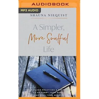 博客來-A Simpler, More Soulful Life: Self-Paced Practices and Prompts to ...