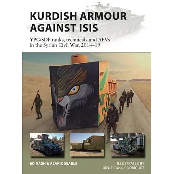 博客來-Kurdish Armour Against Isis: Ypg/Sdf Tanks, Technicals, and Afvs in ...