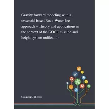 博客來-Gravity Forward Modeling With a Tesseroid-based Rock-Water-Ice ...