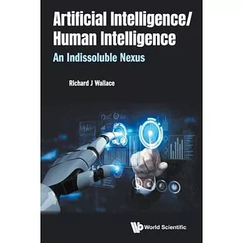 博客來-Artificial Intelligence/Human Intelligence: An Indissoluble Nexus