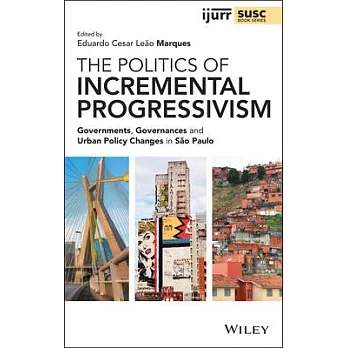 博客來-The Politics of Incremental Progressivism: Governments, Governances and Urban Policy Changes ...