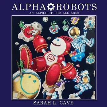 博客來-Alpha-Robots: An Alphabet for All Ages