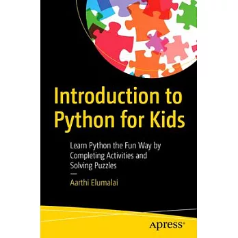 博客來-Introduction to Python for Kids: Learn Python the Fun Way by Completing Activities and ...