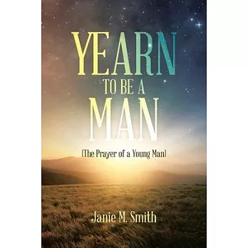 博客來-Yearn to Be a Man: (The Prayer of a Young Man)