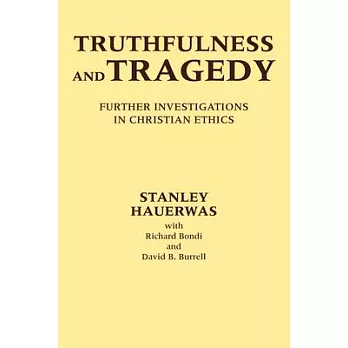 博客來-Truthfulness and Tragedy: Further Investigations in Christian Ethics
