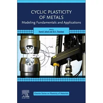 博客來-Cyclic Plasticity of Metals: Modeling Fundamentals and Applications