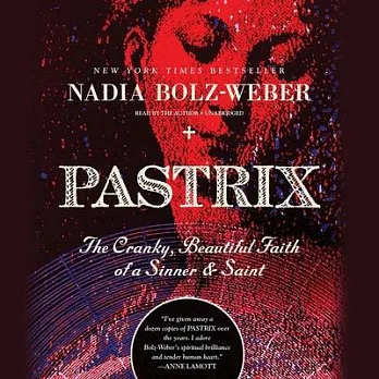 博客來-Pastrix (New Edition): Pastrix: The Cranky, Beautiful Faith of a ...
