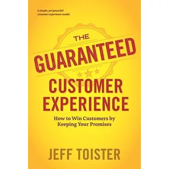 博客來-The Guaranteed Customer Experience: How to Win Customers by Keeping ...