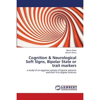 博客來-Cognition & Neurological Soft Signs, Bipolar State or trait markers