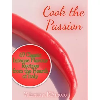 博客來-Cook the Passion: 69 Classic Intense Flavour Recipes from the ...