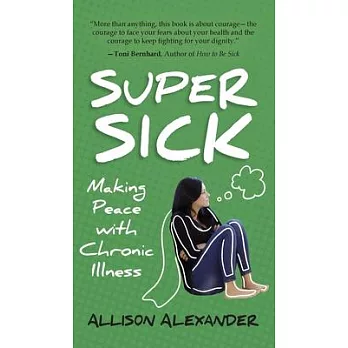 博客來-Super Sick: Making Peace with Chronic Illness