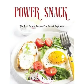 博客來-Power Snack: The Best Snack Recipes For Smart Beginners