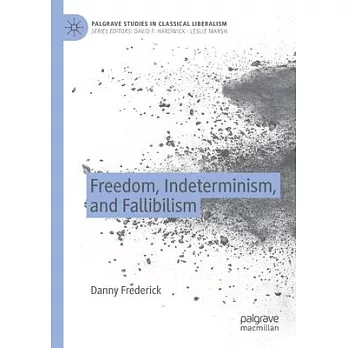 博客來-Freedom, Indeterminism, and Fallibilism