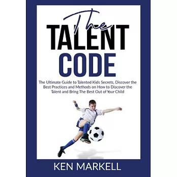 博客來-The Talent Code: The Ultimate Guide to Talented Kids Secrets ...