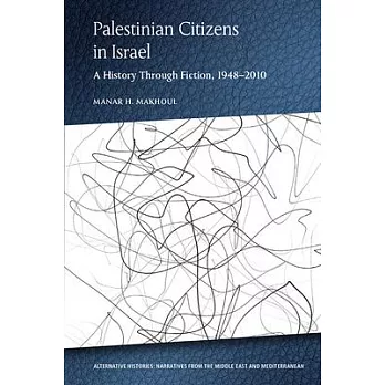 博客來-Palestinian Citizens in Israel: A History Through Fiction, 1948-2010