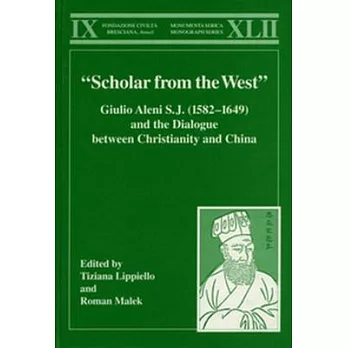 博客來-＂Scholar from the West＂ Giulio Aleni S.J. (1582-1649) and the ...