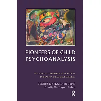 博客來-Pioneers of Child Psychoanalysis: Influential Theories and ...