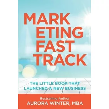 博客來-Marketing Fastrack: The Little Book That Launched A New Business