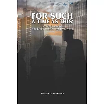 博客來-For Such a Time as This: Let My People Go, You End-Times Doomsday ...