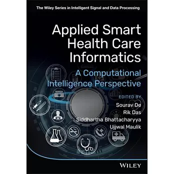 博客來-Applied Smart Health Care Informatics: A Computational Intelligence Perspective