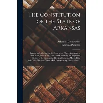 博客來-The Constitution of the State of Arkansas: Framed and Adopted by ...