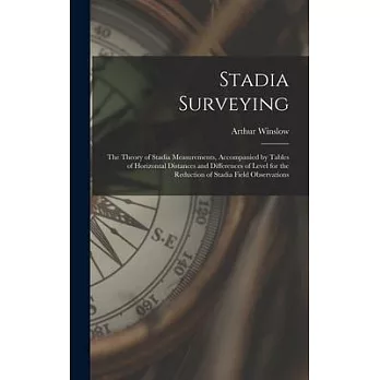 博客來-Stadia Surveying: the Theory of Stadia Measurements, Accompanied by ...