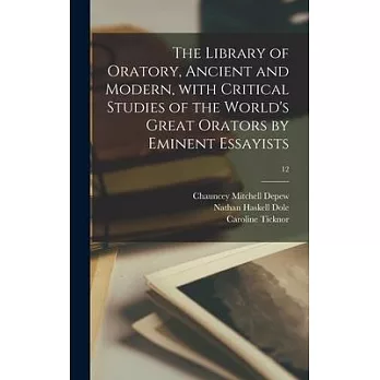博客來-The Library of Oratory, Ancient and Modern, With Critical Studies ...
