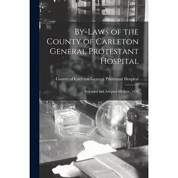 博客來-By-laws of the County of Carleton General Protestant Hospital ...