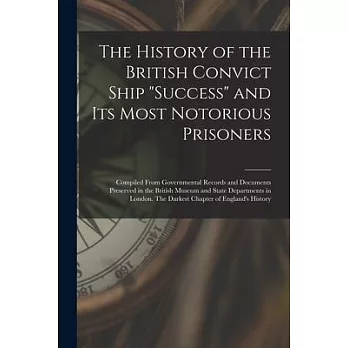 博客來-The History of the British Convict Ship Success and Its Most ...