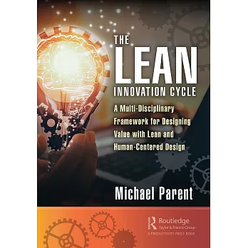 博客來-The Lean Innovation Cycle: A Multi-Disciplinary Framework for ...