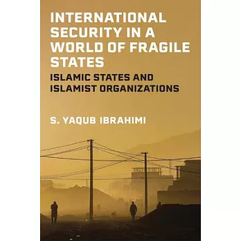 博客來-International Security in a World of Fragile States: Islamic States ...
