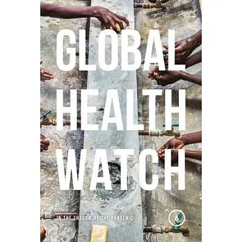 博客來-Global Health Watch 6: In the Shadow of the Pandemic