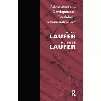 博客來-Adolescence and Developmental Breakdown: A Psychoanalytic View
