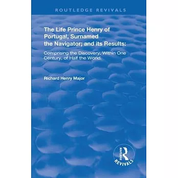 博客來-The Life of Prince Henry of Portugal: Surnamed the Nabigator and ...