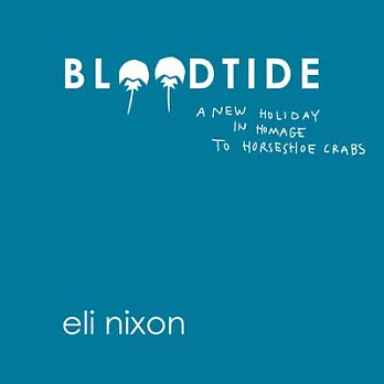 博客來-Bloodtide: A New Holiday in Homage to Horseshoe Crabs