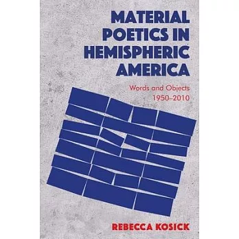 博客來-Material Poetics in Hemispheric America: Words and Objects 1950-2010