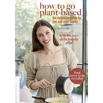博客來-Deliciously Ella How to Eat Plant-Based: A How-To Guide to Going ...