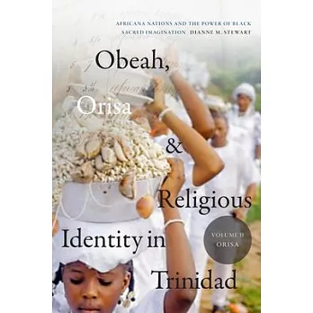 博客來-Obeah, Orisa, and Religious Identity in Trinidad, Volume 2, Orisa ...