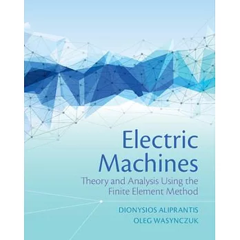 博客來-Electric Machines: Theory and Analysis Using the Finite Element Method