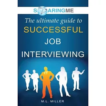 博客來-SoaringME The Ultimate Guide to Successful Job Interviewing