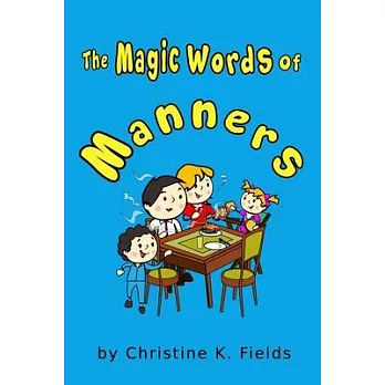 博客來-The Magic Words Of Manners: Thank You For Sharing, More Please