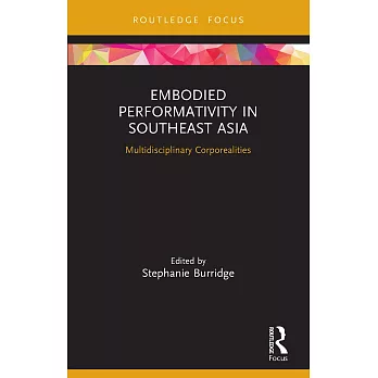 博客來-Embodied Performativity in Southeast Asia: Multidisciplinary ...