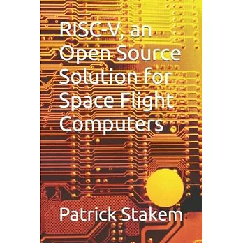 博客來-RISC-V, an Open Source Solution for Space Flight Computers